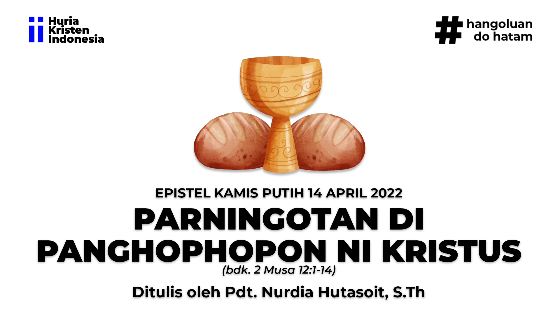 EPISTEL KAMIS PUTIH 14 APRIL 2022-2 MUSA 12:1-14 - HURIA KRISTEN ...